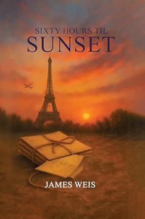 Sixty Hours till Sunset - Kindle edition by Weis, James. Literature ...