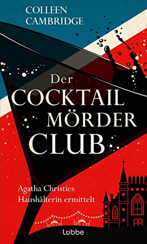 Der Cocktailmörderclub: Agatha Christies Haushälterin ermittelt ...
