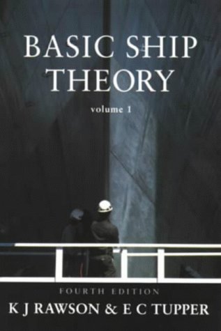 Basic Ship Theory: Hydrostatics and Strength/Chapters 1 to 9: Rawson, K ...