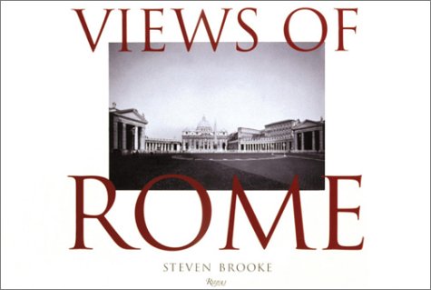Views of Rome: Brooke, Steven: 9780847818815: Amazon.com: Books