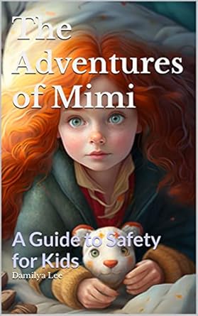 The Adventures of Mimi : A Guide to Safety for Kids eBook : Lee ...