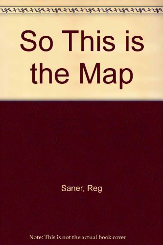 So This Is the Map: Saner, Reg.: 9780394748214: Amazon.com: Books