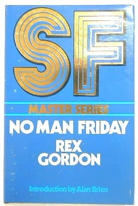 No Man Friday: Gordon, Rex. With a new introduction by Alan Brien ...