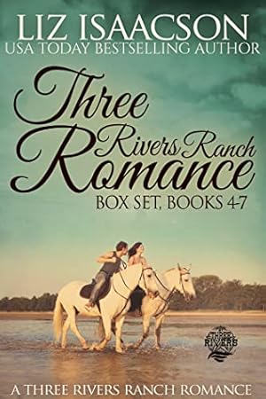 Three Rivers Ranch Romance Box Set, Books 1 - 3: Second Chance Ranch ...