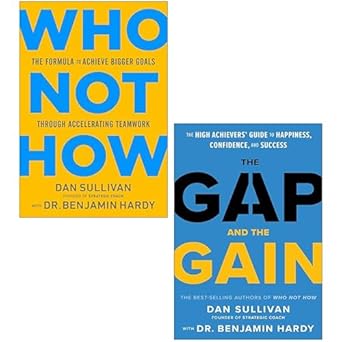 Dan Sullivan 2 Books Collection Set (Who Not How & The Gap and the Gain ...