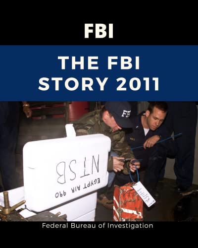 Amazon | The FBI Story 2011: Leadership, Integrity, Agility ...