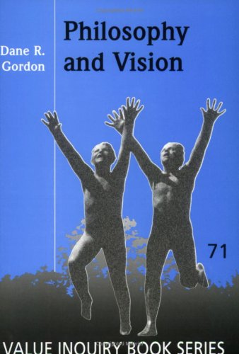 Philosophy And Vision.(Value Inquiry Book Series 71): Dane R. Gordon ...