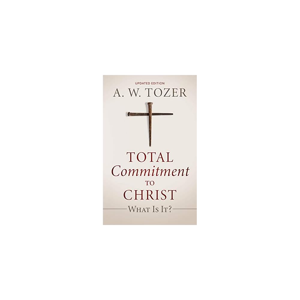 Buy Total Commitment to Christ: What Is It? (Updated Edition) Paperback ...