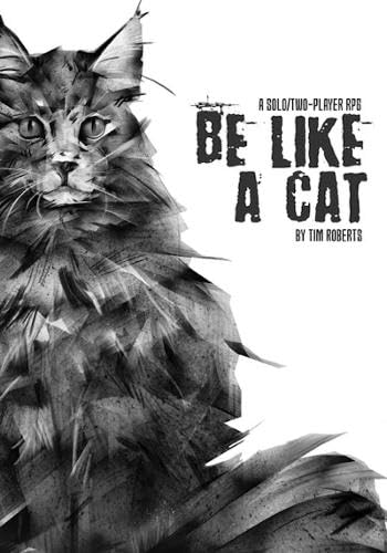 Be Like a Cat: A solo/two-player RPG: Amazon.co.uk: Roberts, Tim ...