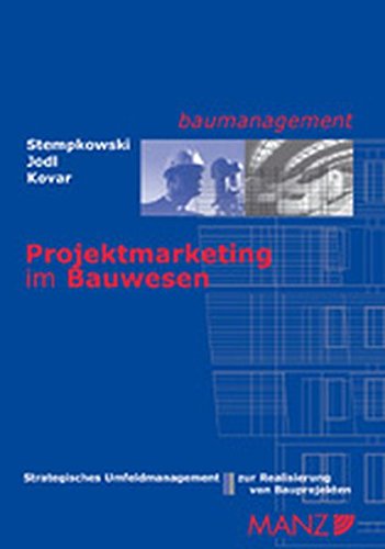 Projektmarketing im Bauwesen: Strategisches Umfeldmanagement zur ...