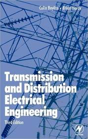 TRANSMISSION AND DISTRIBUTION ELECTRICAL ENGINEERING, 3RD EDITION ...
