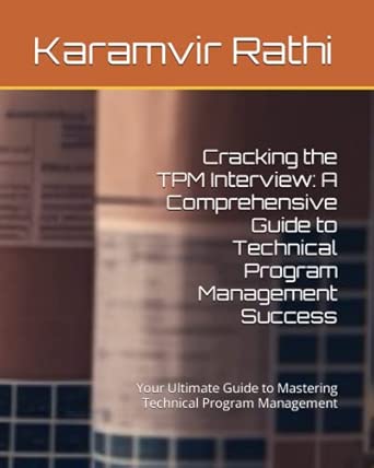 Cracking the TPM Interview: A Comprehensive Guide to Technical Program Management Success ...