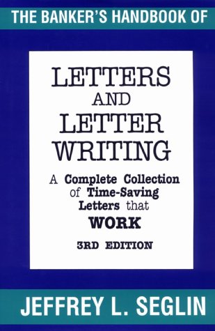 The Bankers Handbook of Letter and Letter Writing: Seglin,Jeffrey ...