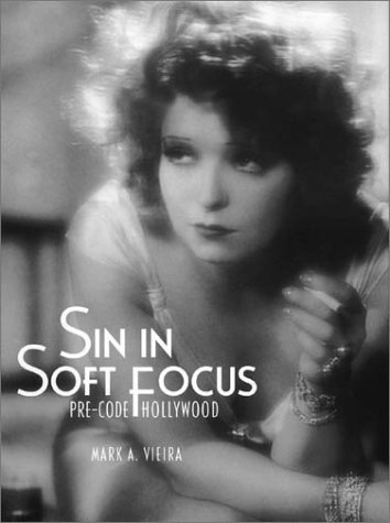 Amazon | Sin in Soft Focus: Pre-Code Hollywood | Vieira, Mark A ...
