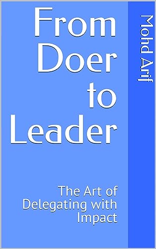 Amazon.com: From Doer to Leader: The Art of Delegating with Impact ...