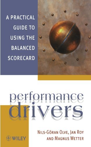 Performance Drivers: A Practical Guide to Using the Balanced Scorecard ...