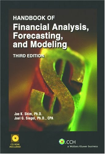 Handbook of Financial Analysis, Forecasting and Modeling, 3rd Edition: Jae K. Shim ...