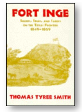 Fort Inge: Smith, Thomas Tyree: 9780890158999: Amazon.com: Books