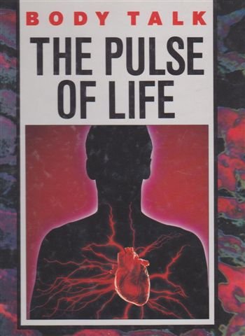 Body Talk: The Pulse of Life - the Circulatory System (Body Talk ...