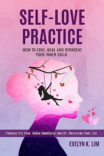 Self-Love Practice: How to Love, Heal and Reparent Your Inner Child ...