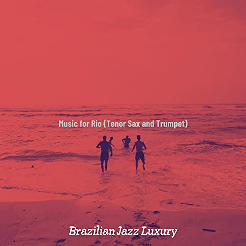 Music for Rio (Tenor Sax and Trumpet) de Brazilian Jazz Luxury en ...