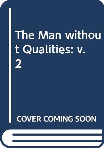 The Man without Qualities, Vol. 2: The Like of it Now Happens, Part 2 ...
