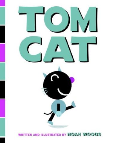 Tom Cat (Picture Book): Woods, Noah: 9780375824975: Amazon.com: Books