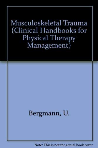 Musculoskeletal Trauma (Clinical Handbooks in Physical Therapy ...
