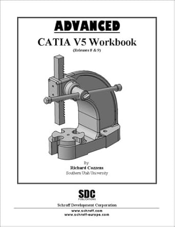 Advanced Catia V5 Workbook: Cad/Cam Engineering Technology: Cozzens ...