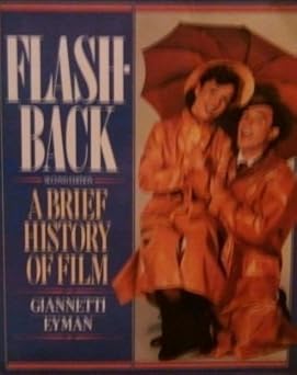 Flashback: A Brief History of Film: Louis D. Giannetti, Scott Eyman ...