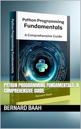 Python Programming Fundamentals: A Comprehensive Guide (Programming ...