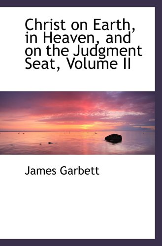 Amazon.com: Christ on Earth, in Heaven, and on the Judgment Seat ...
