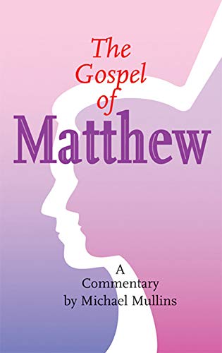The Gospel of Matthew: A Commentary: Mullins, Michael: 9781856075916 ...