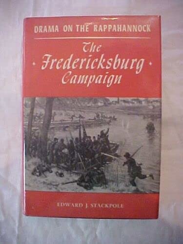 Rare THE FREDERICKSBURG CAMPAIGN Stackpole DRAMA ON THE RAPPANANNOCK ...