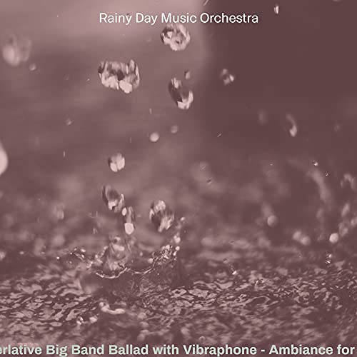 Superlative Big Band Ballad with Vibraphone - Ambiance for Rain de ...