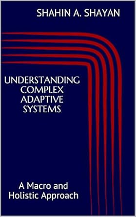 Understanding Complex Adaptive Systems: A Macro and Holistic Approach ...