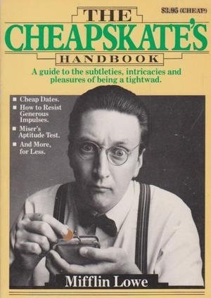 The Cheapskate's Handbook: Lowe, Mifflin: 9780843112467: Amazon.com: Books