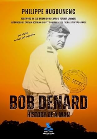 Bob Denard - History of a Man: Revised and Expanded : Hugounenc ...