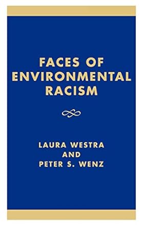 Faces of Environmental Racism: Confronting Issues of Global Justice ...