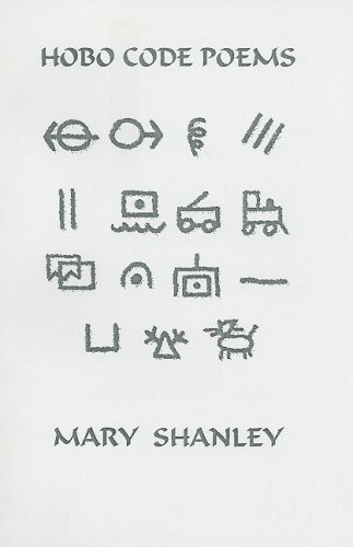 Hobo Code Poems: Mary Shanley: 9781598991161: Amazon.com: Books