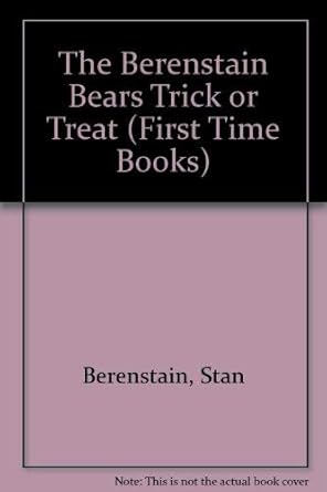 The Berenstain Bears Trick or Treat: Berenstain, Stan: 9780679900917 ...