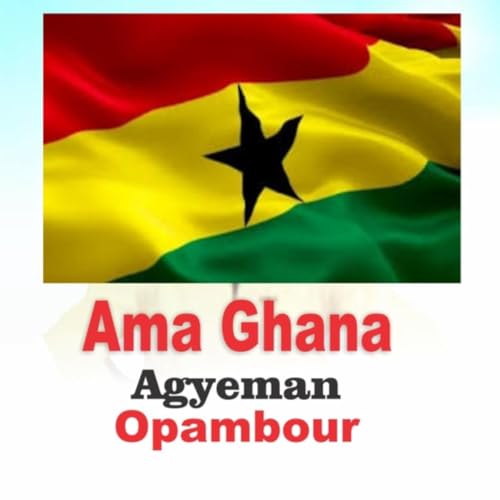 Amazon MusicでAgyeman OpambourのAma Ghanaを再生する