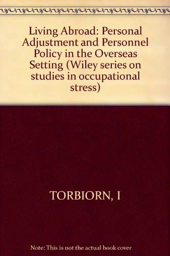 Living Abroad: Personal Adjustment and Personnel Policy in the Overseas ...