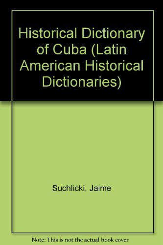 Historical Dictionary of Cuba (Historical Dictionaries of Latin America ...