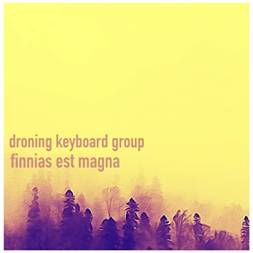 Amazon MusicでDroning Keyboard GroupのFinnias Est Magnaを再生する