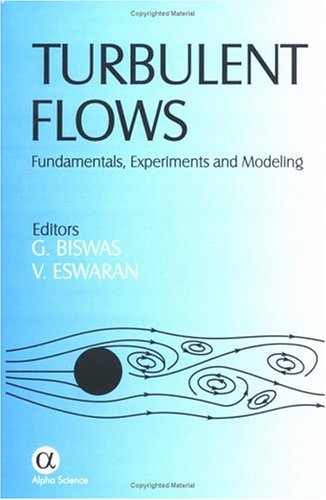 Buy Turbulent Flows: Fundamentals, Experiments and Modeling Book Online ...