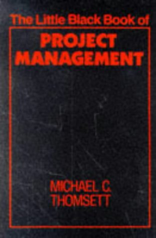The Little Black Book of Project Management: Thomsett, Michael C ...