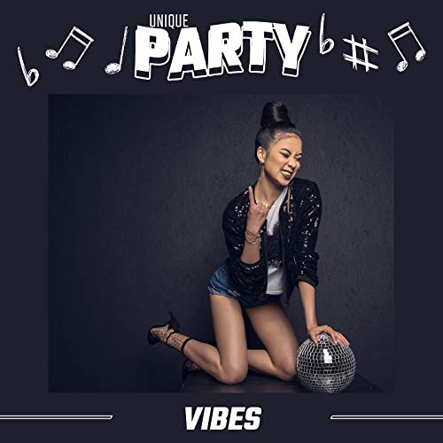 Unique Party Vibes – Dance Party Music, Chillout 2020, Weekend, Party ...