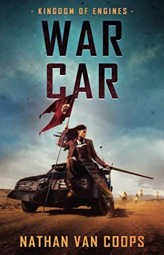 War Car: A Modern Medieval Adventure (Kingdom of Engines): Van Coops ...