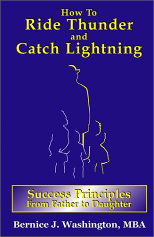 How to Ride Thunder and Catch Lightning-Success Principles from Father ...